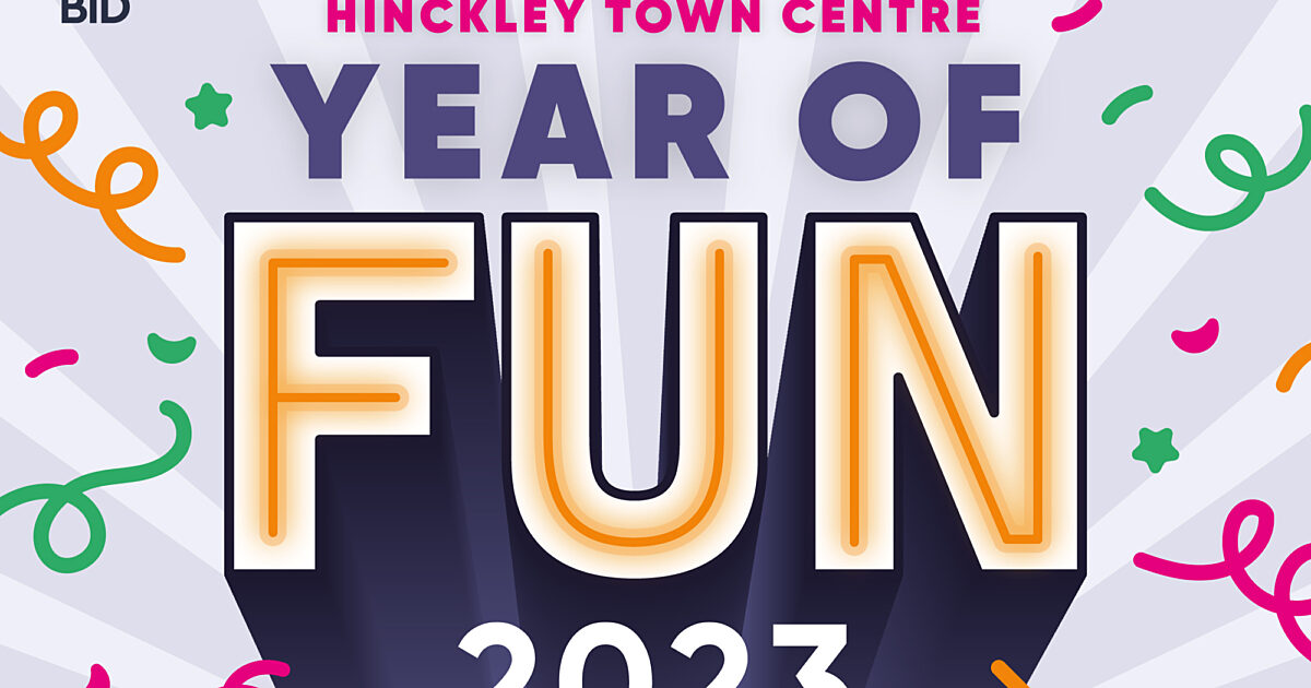 Hinckley Town Centre's Year of Fun 2023!